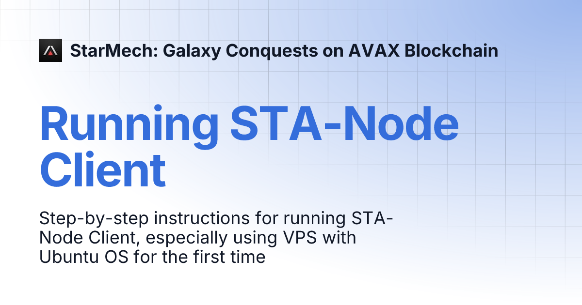 Running STA-Node Client | StarMech: Galaxy Conquests on AVAX Blockchain